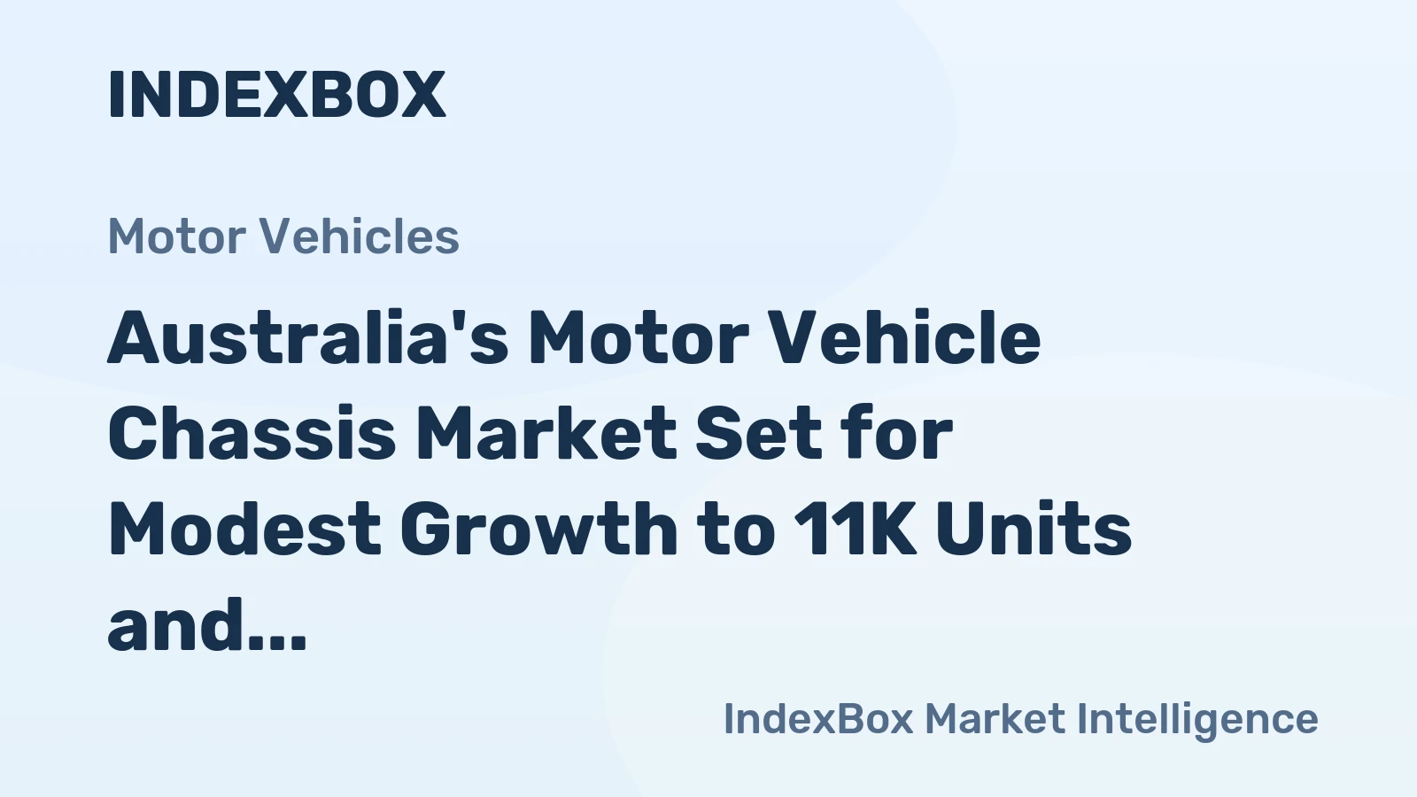 Australia's Motor Vehicle Chassis Market Set for Modest Growth to 11K Units and $68M Value