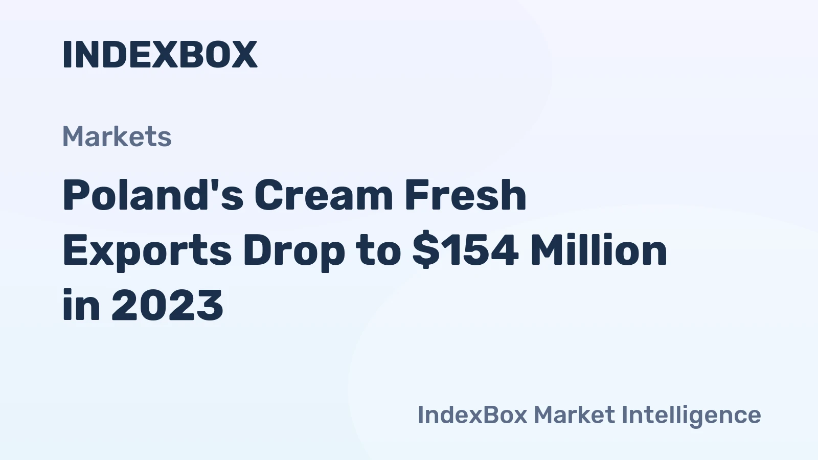 Poland's Cream Fresh Exports Drop to $154 Million in 2023