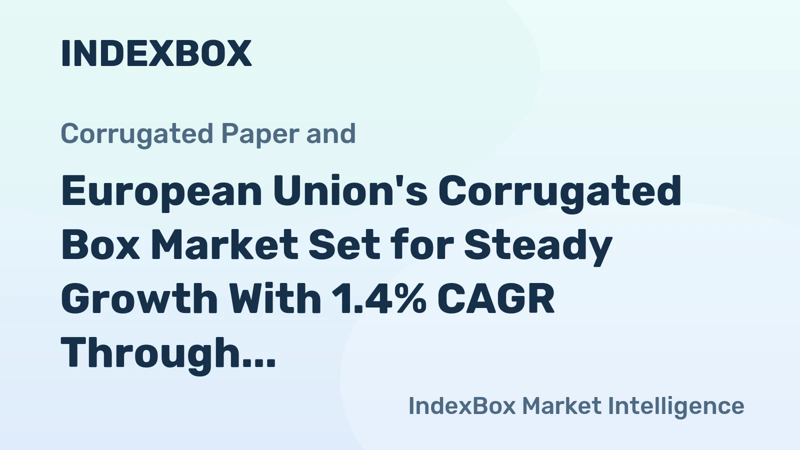 European Union's Corrugated Box Market Set for Steady Growth With 1.4% CAGR Through 2035