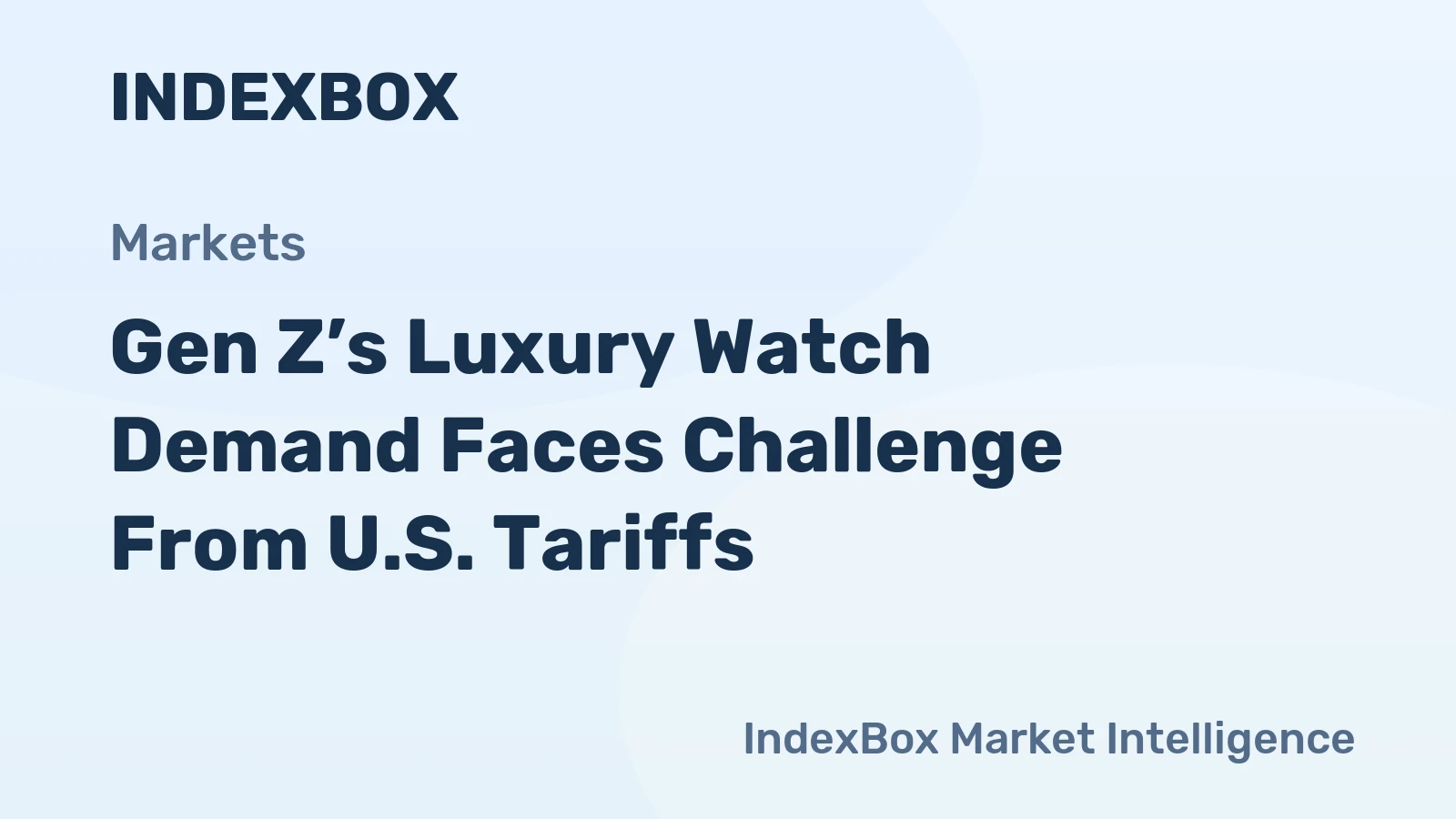 Gen Z’s Luxury Watch Demand Faces Challenge From U.S. Tariffs