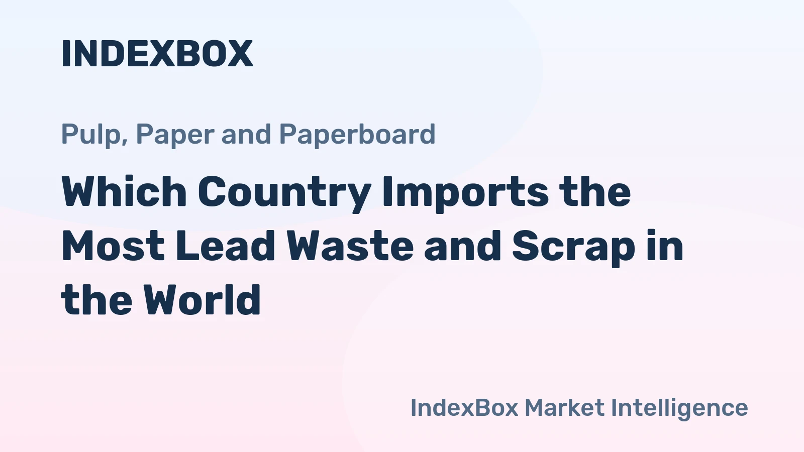 Which Country Imports the Most Lead Waste and Scrap in the World?