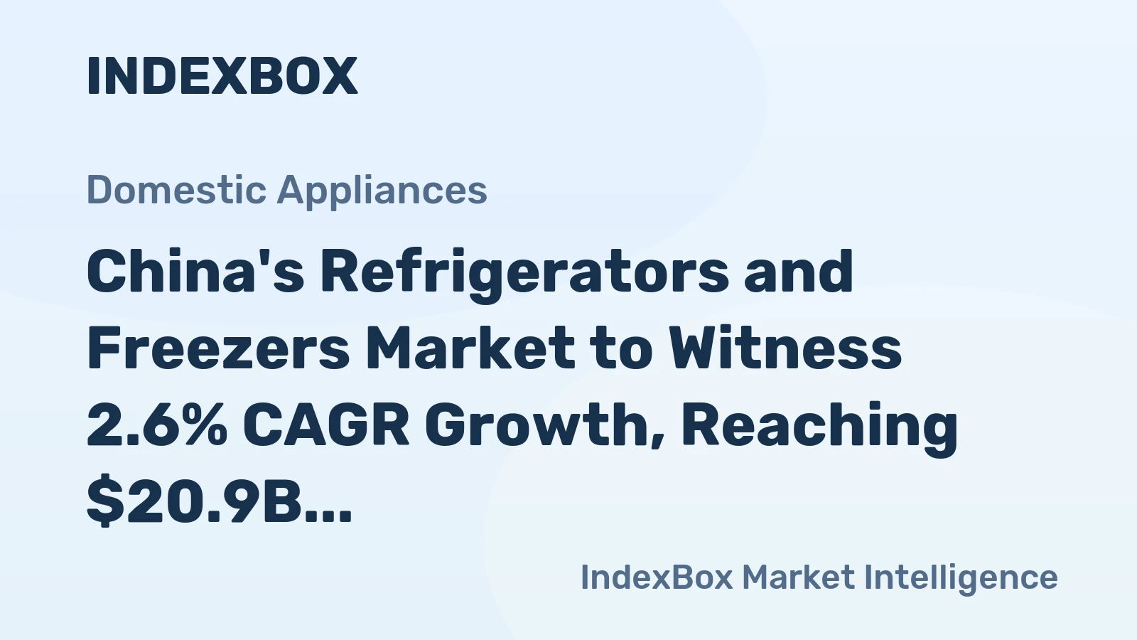 China's Refrigerators and Freezers Market to Witness 2.6% CAGR Growth, Reaching $20.9B by 2035