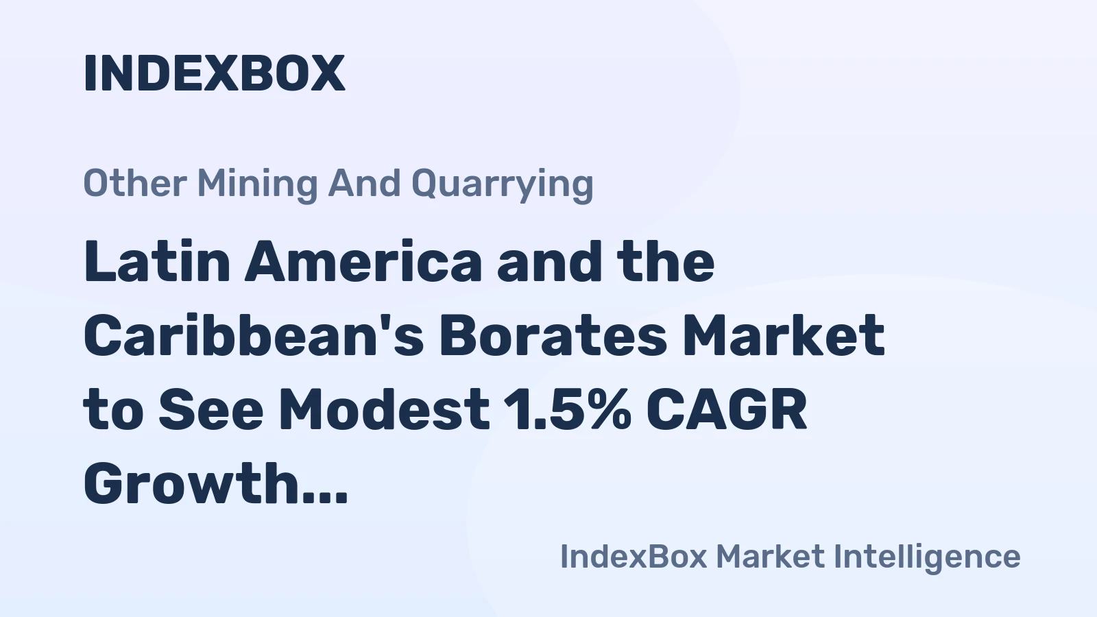 Latin America and the Caribbean's Borates Market to See Modest 1.5% CAGR Growth Through 2035