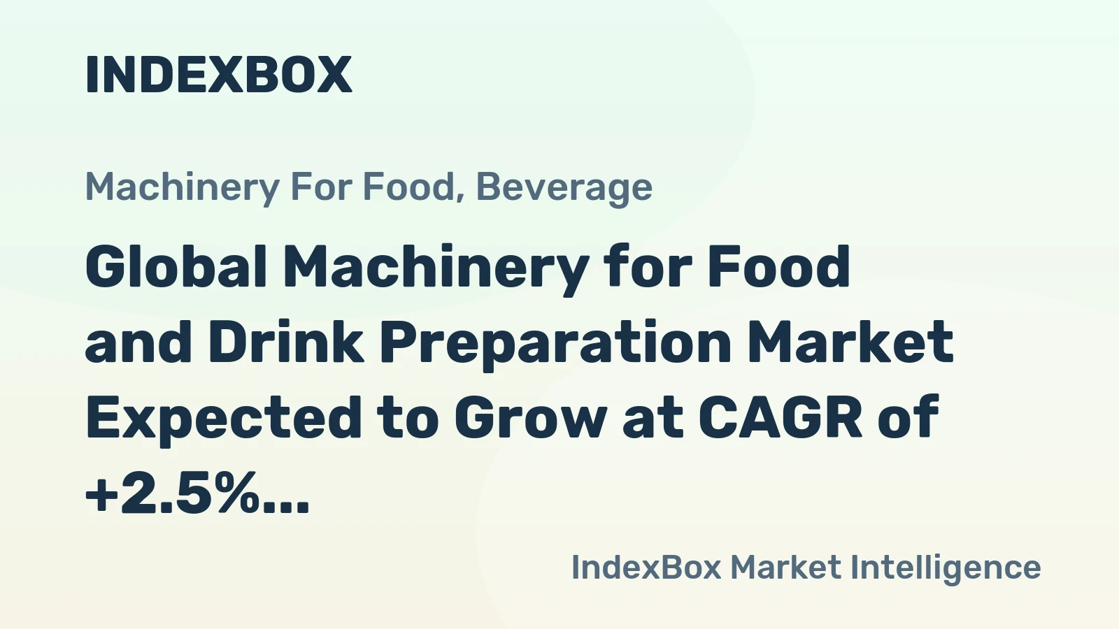 Global Machinery for Food and Drink Preparation Market Expected to Grow at CAGR of +2.5% from 2024-2035, Reaching 11M Units