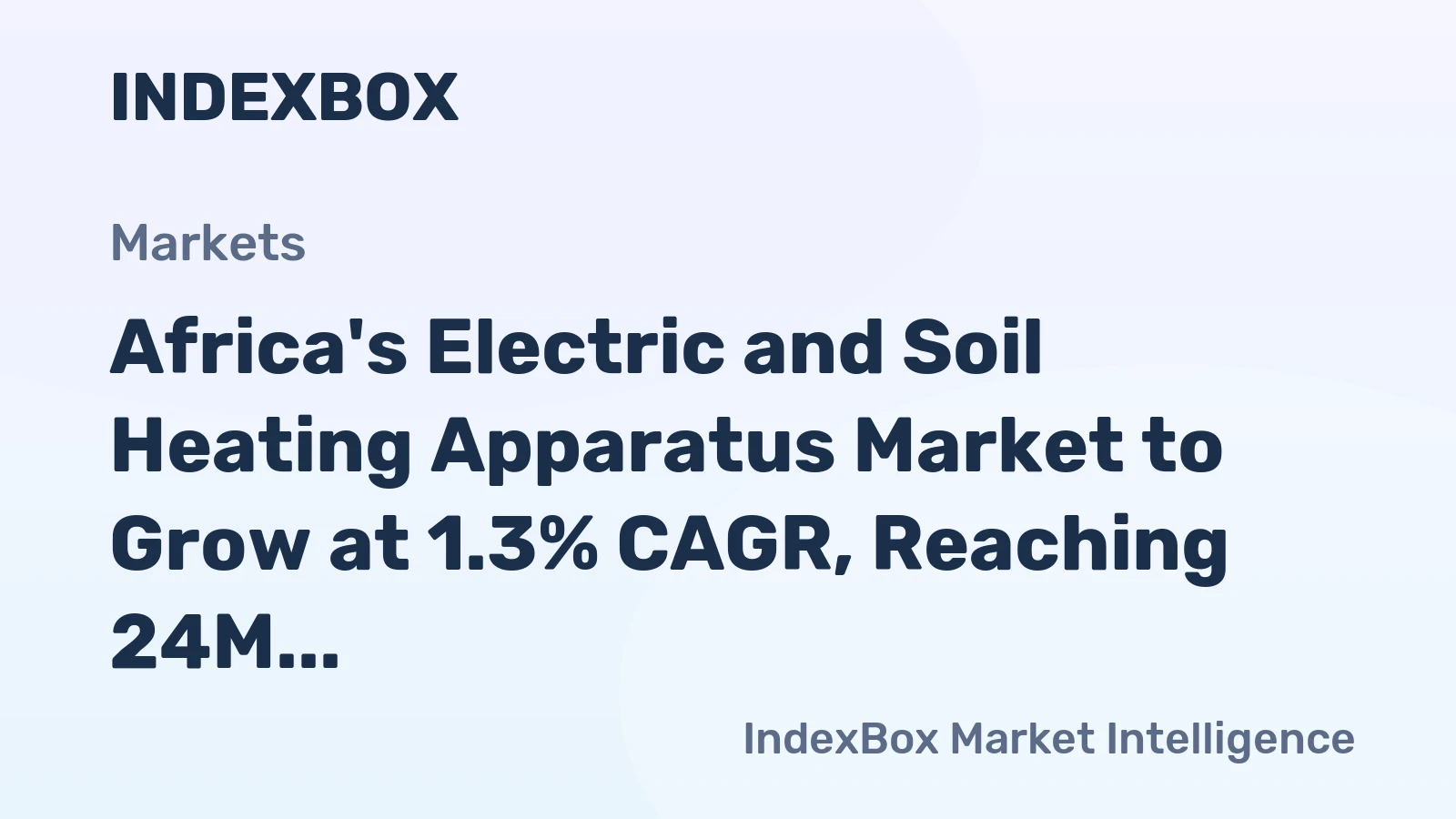 Africa's Electric and Soil Heating Apparatus Market to Grow at 1.3% CAGR, Reaching 24M Units by 2035