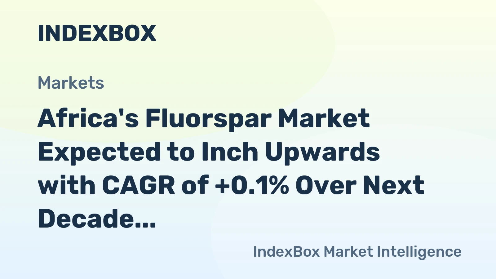 Africa's Fluorspar Market Expected to Inch Upwards with CAGR of +0.1% Over Next Decade