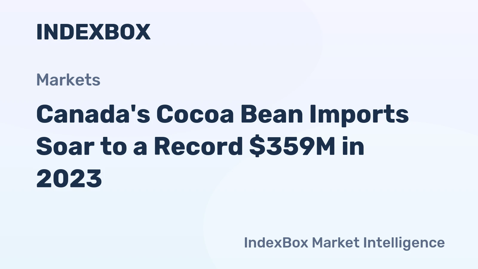 Canada's Cocoa Bean Imports Soar to a Record $359M in 2023