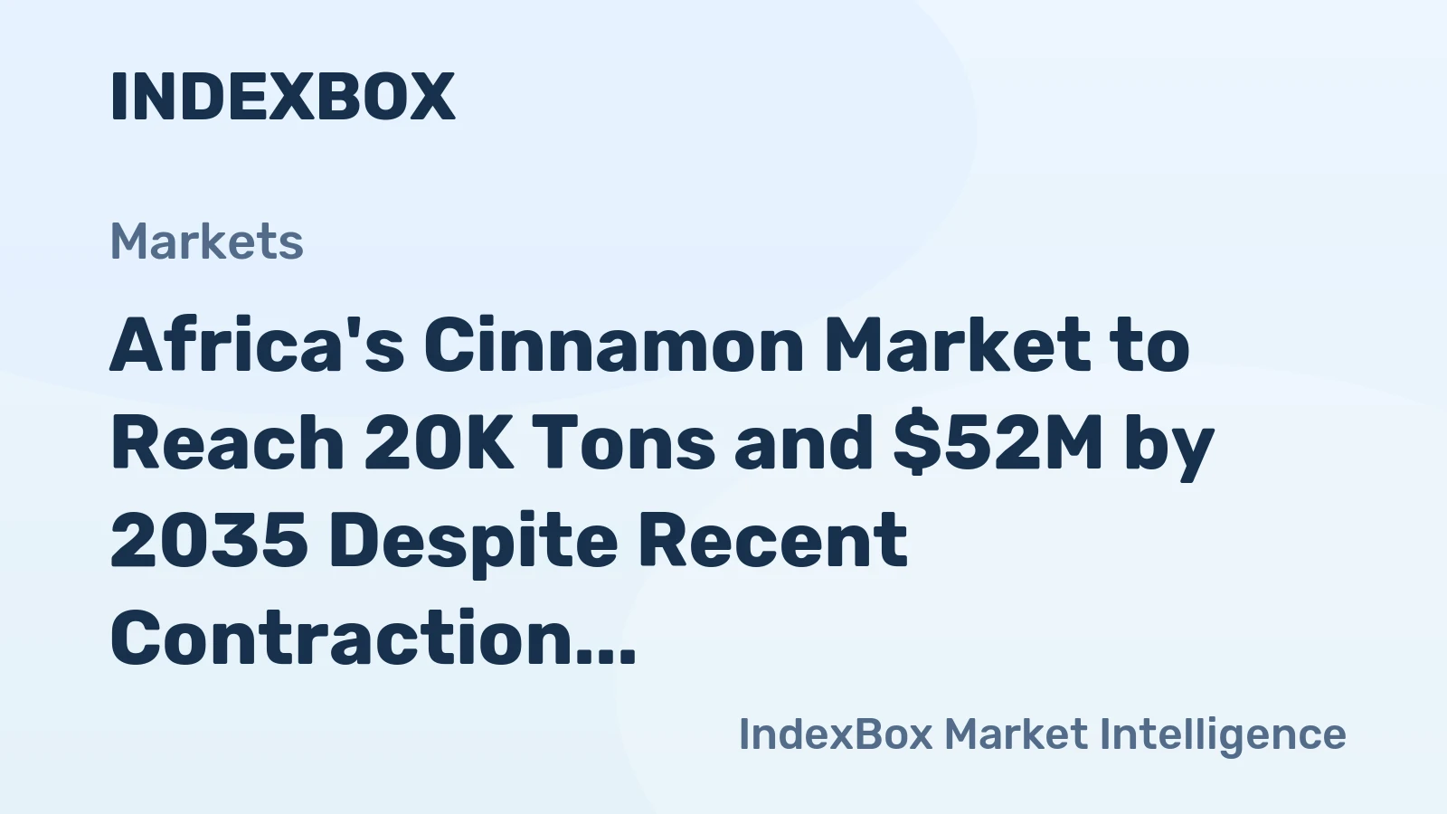 Africa's Cinnamon Market to Reach 20K Tons and $52M by 2035 Despite Recent Contraction