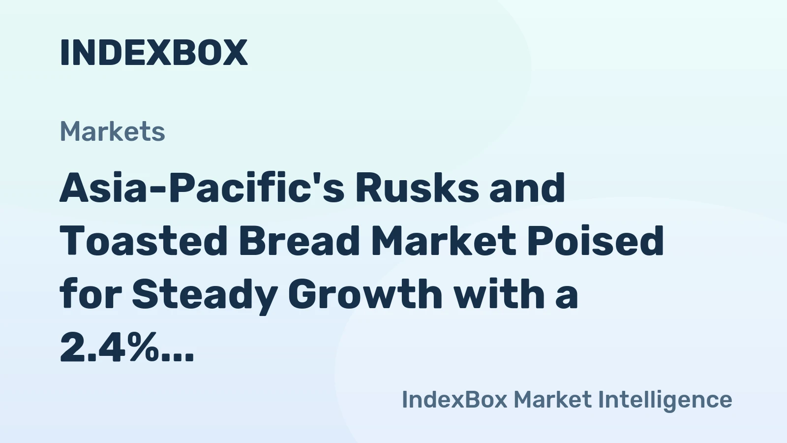 Asia-Pacific's Rusks and Toasted Bread Market Poised for Steady Growth with a 2.4% CAGR in Value Through 2035