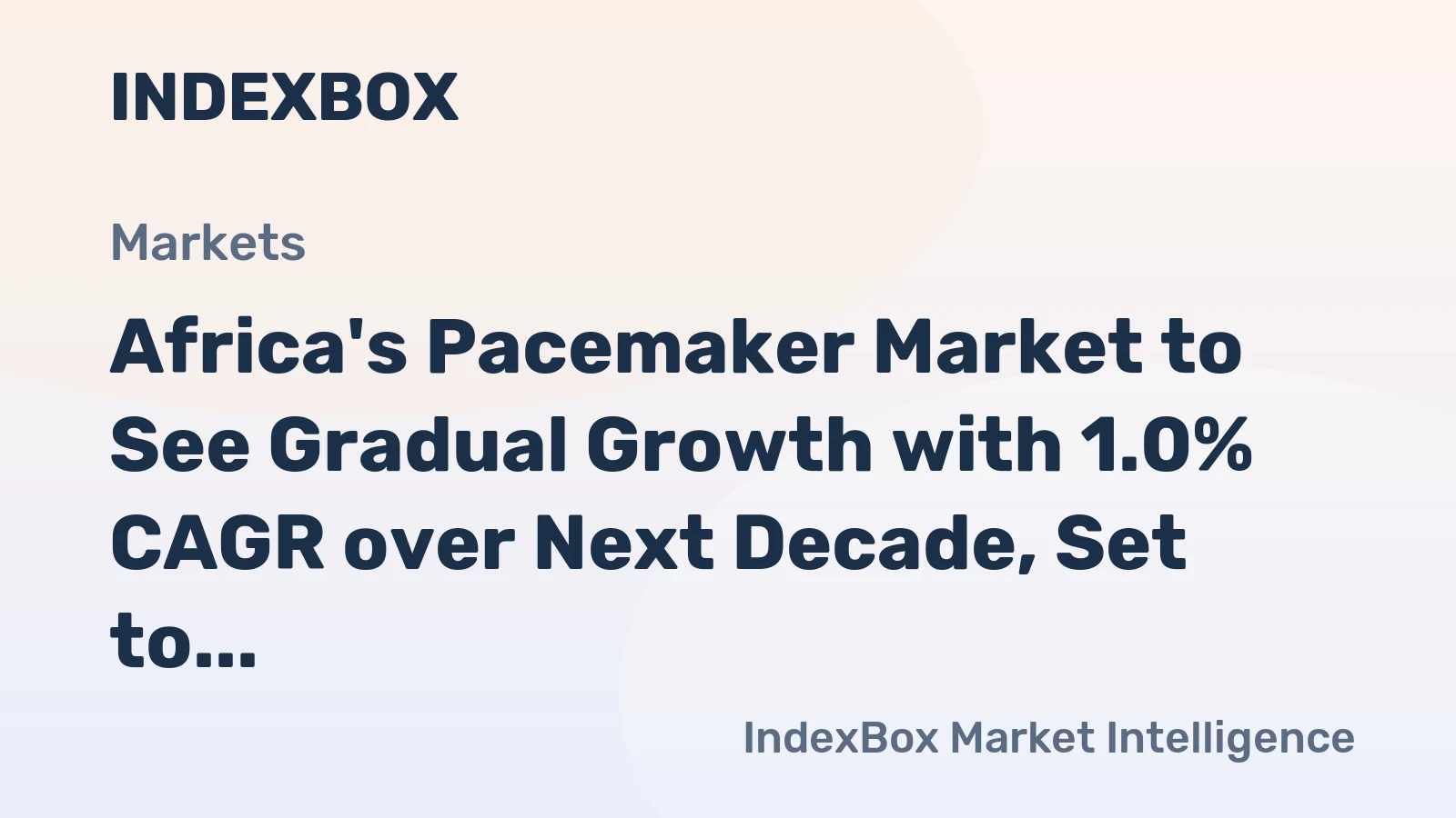 Africa's Pacemaker Market to See Gradual Growth with 1.0% CAGR over Next Decade, Set to Reach 1.4M Units by 2035