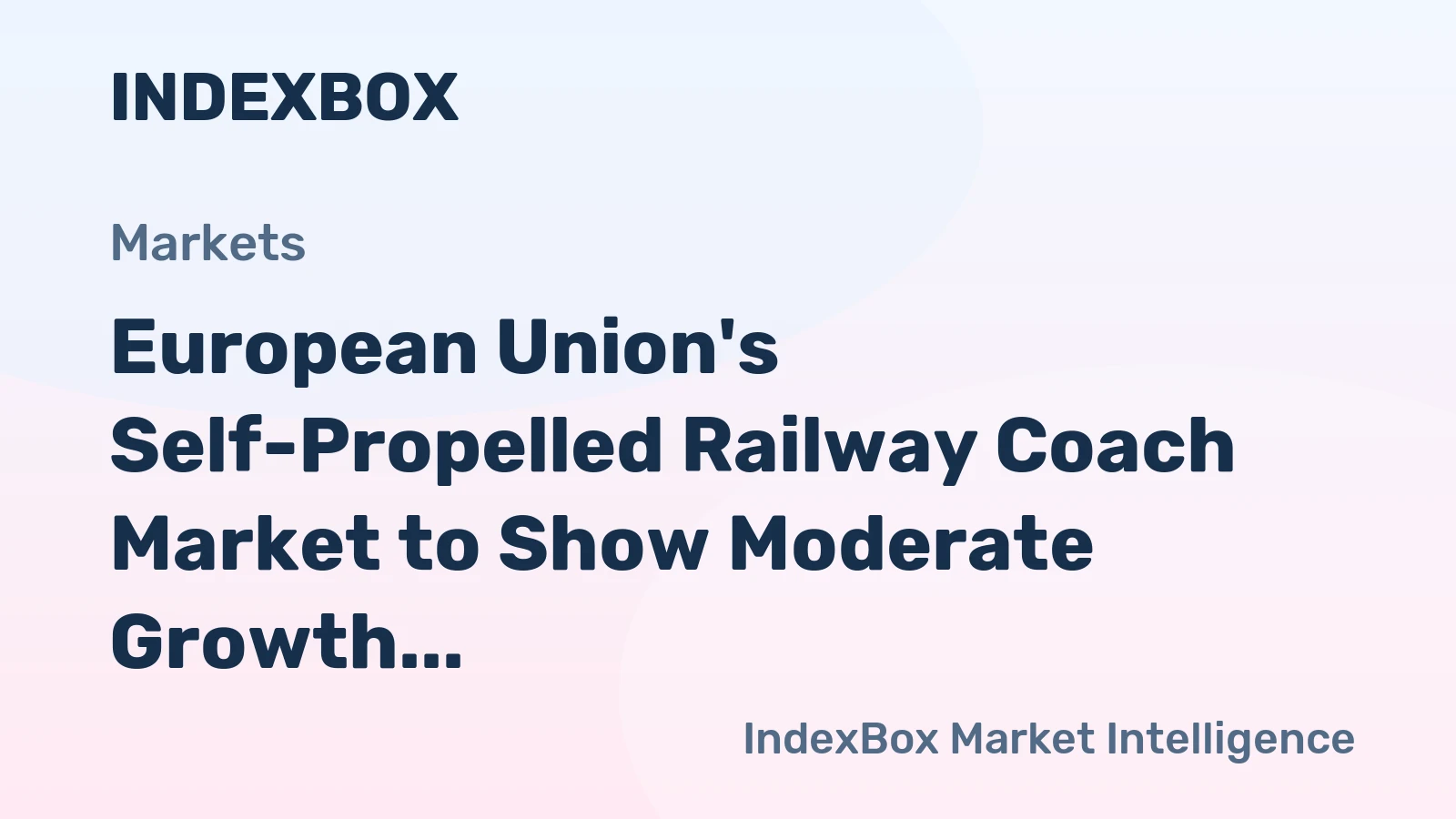 European Union's Self-Propelled Railway Coach Market to Show Moderate Growth with CAGR of +0.7%