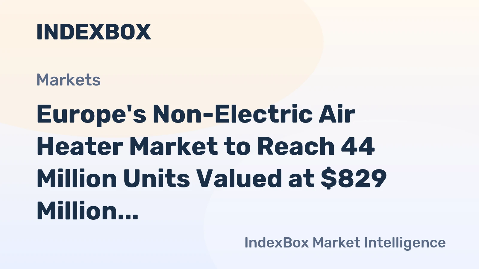 Europe's Non-Electric Air Heater Market to Reach 44 Million Units Valued at $829 Million by 2035