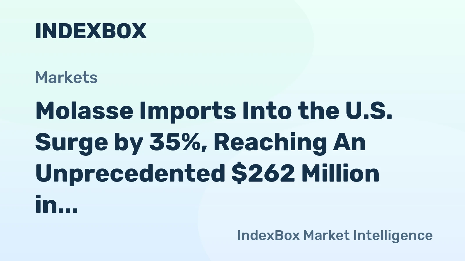 Molasse Imports Into the U.S. Surge by 35%, Reaching An Unprecedented $262 Million in 2023