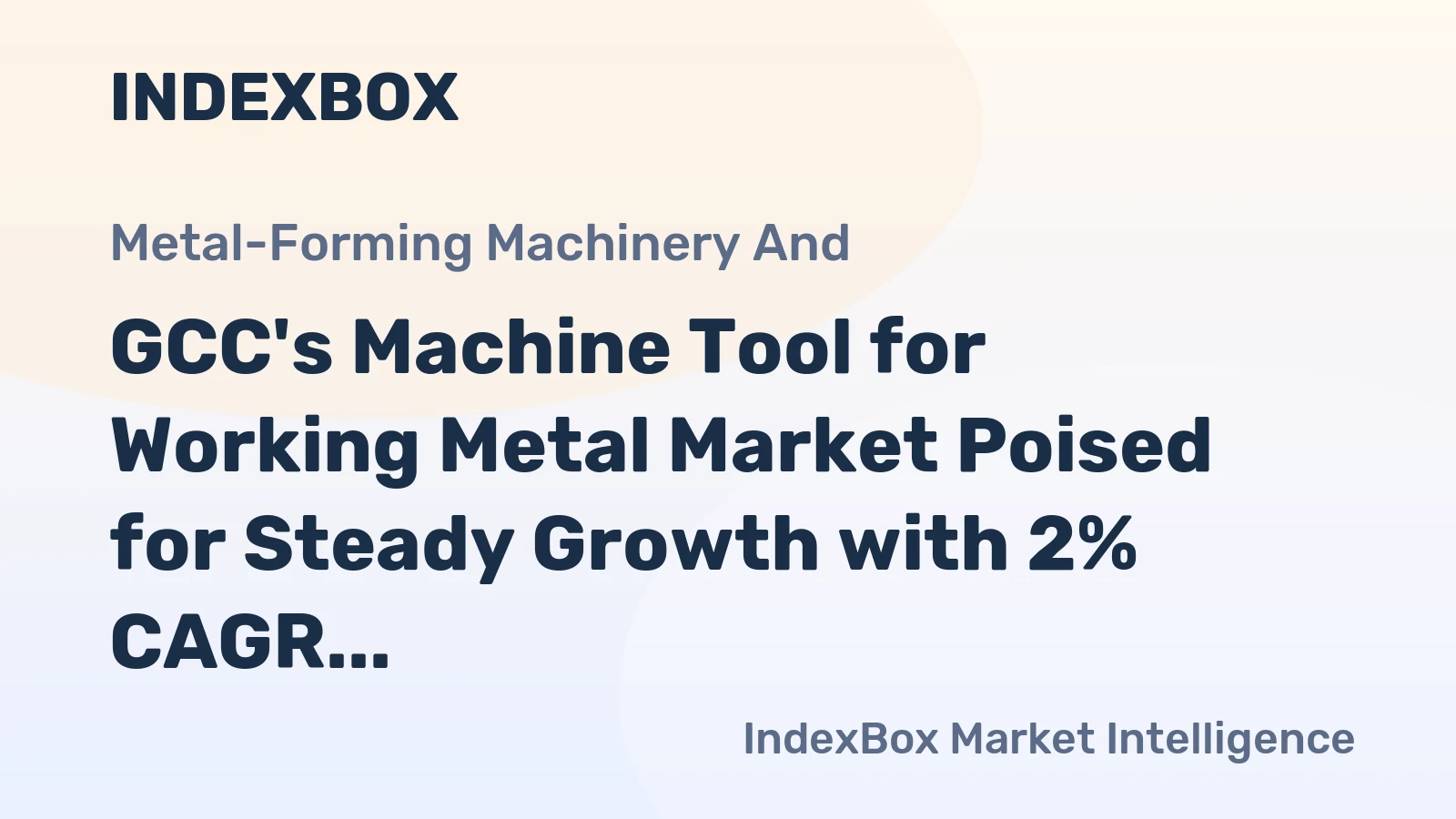 GCC's Machine Tool for Working Metal Market Poised for Steady Growth with 2% CAGR Through 2035