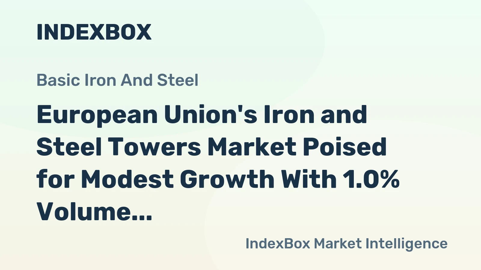 European Union's Iron and Steel Towers Market Poised for Modest Growth With 1.0% Volume CAGR Through 2035
