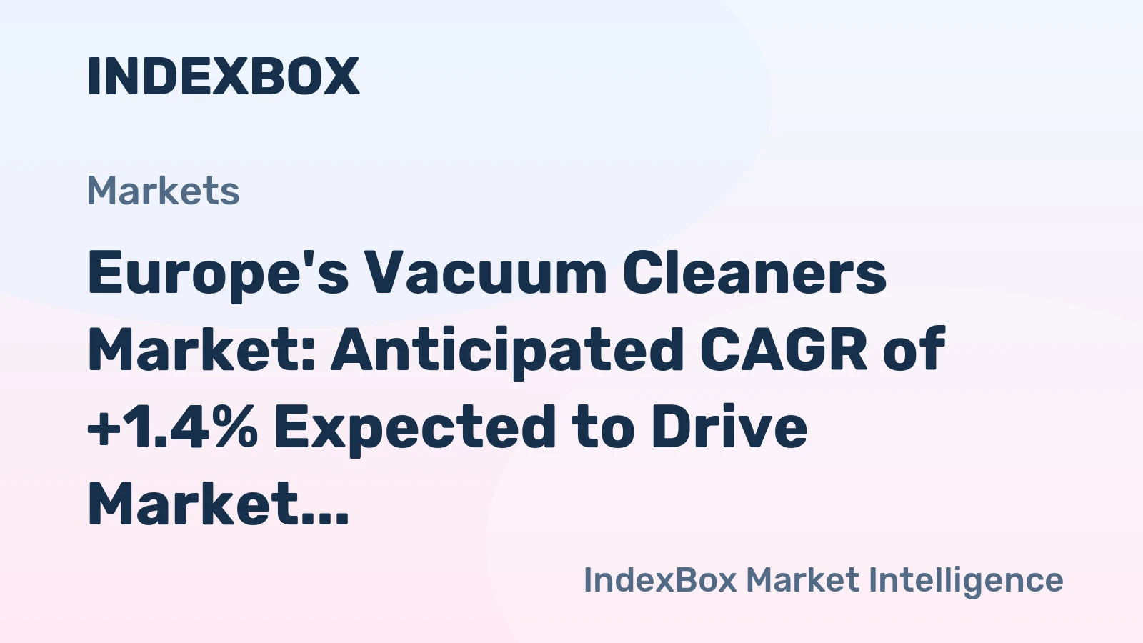 Europe's Vacuum Cleaners Market: Anticipated CAGR of +1.4% Expected to Drive Market Volume to 92M Units by 2035