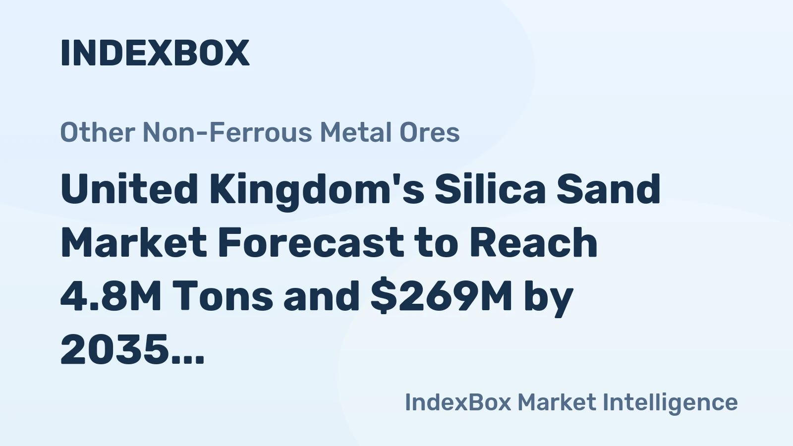 United Kingdom's Silica Sand Market Forecast to Reach 4.8M Tons and $269M by 2035