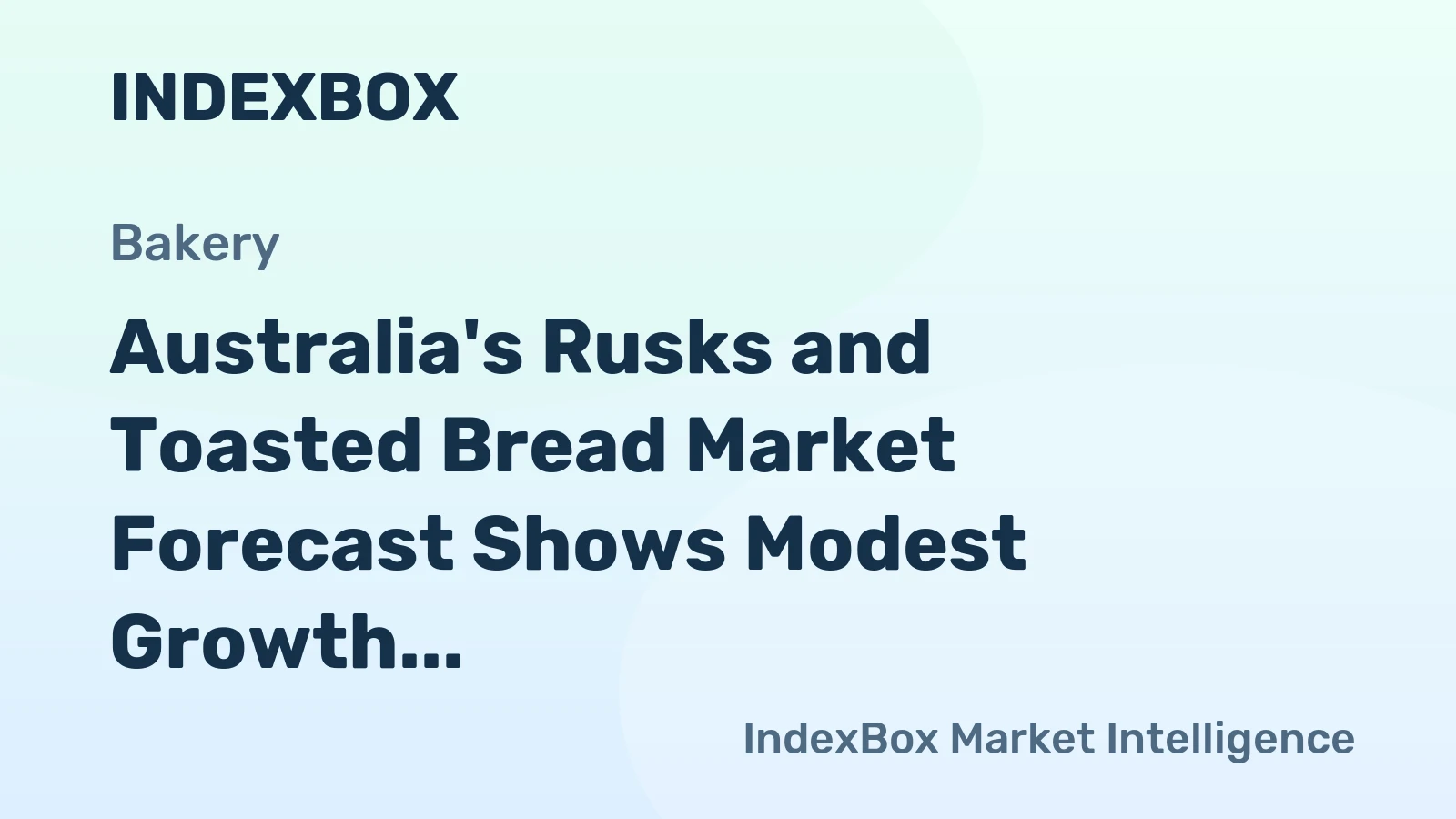 Australia's Rusks and Toasted Bread Market Forecast Shows Modest Growth With a +0.2% Volume CAGR
