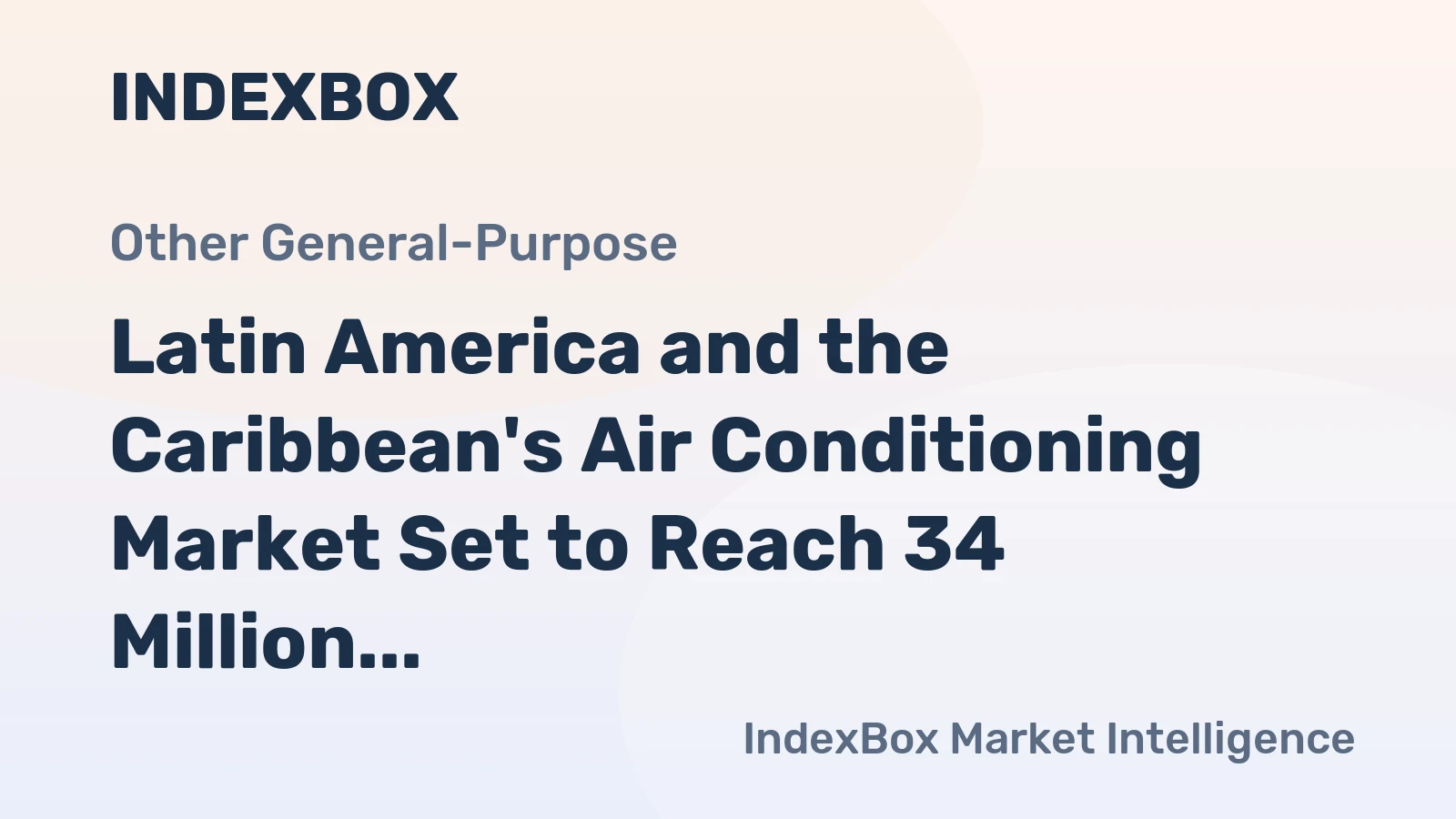 Latin America and the Caribbean's Air Conditioning Market Set to Reach 34 Million Units and $8.9 Billion