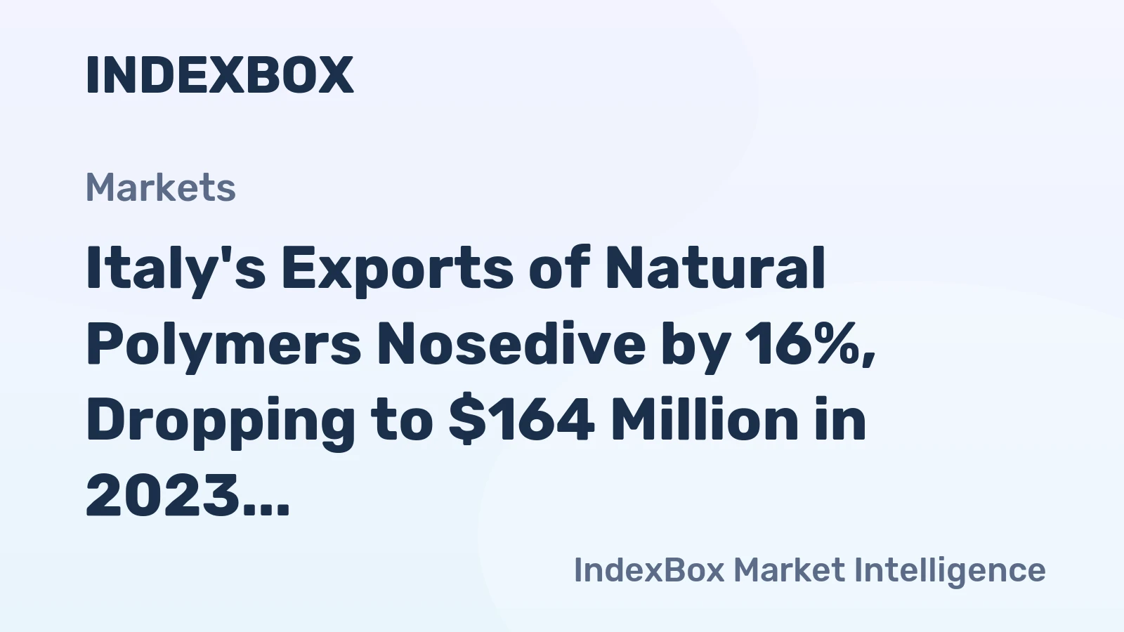Italy's Exports of Natural Polymers Nosedive by 16%, Dropping to $164 Million in 2023
