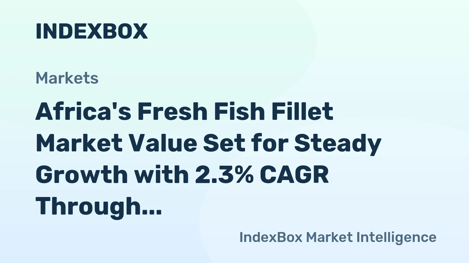 Africa's Fresh Fish Fillet Market Value Set for Steady Growth with 2.3% CAGR Through 2035