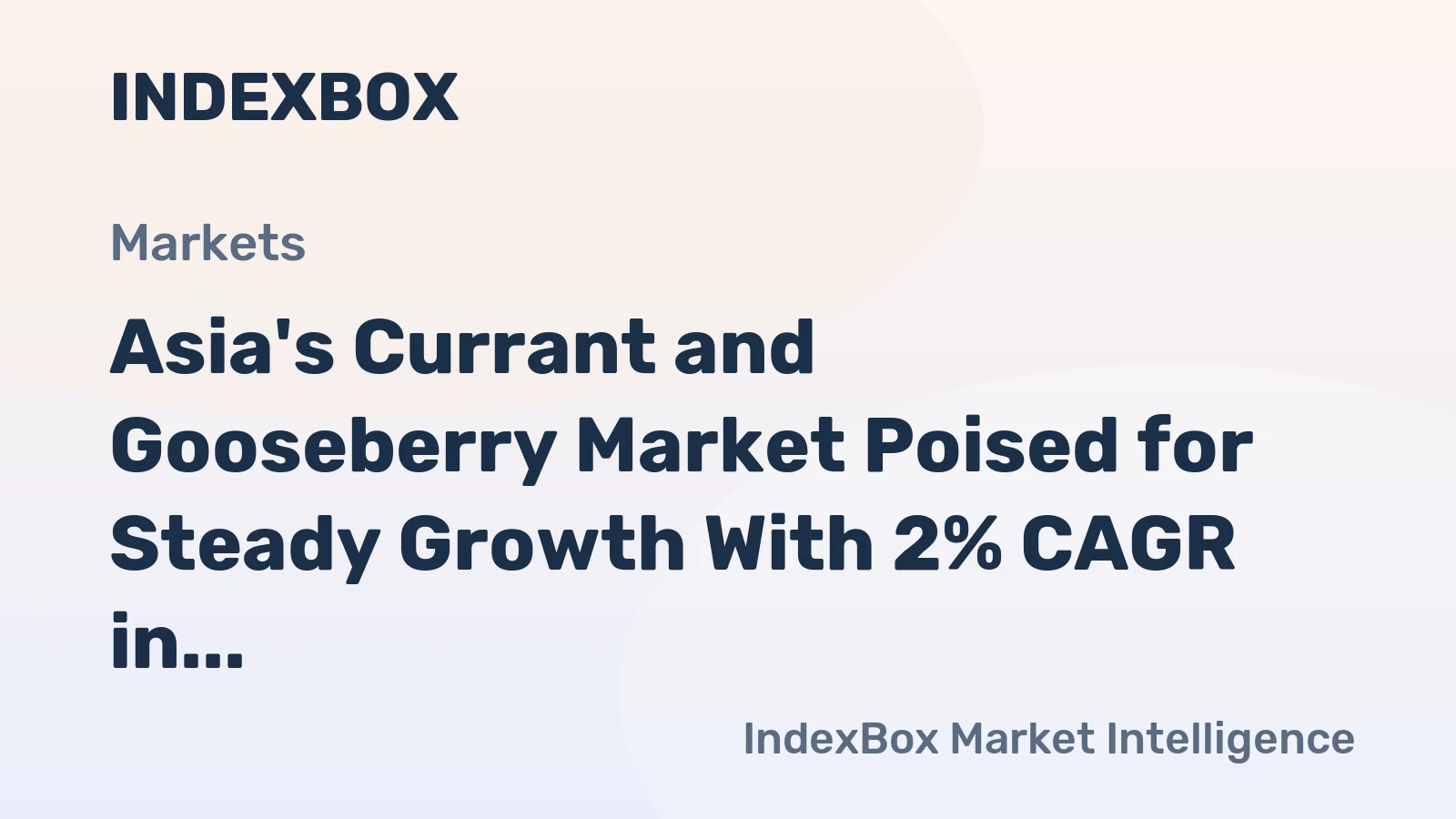Asia's Currant and Gooseberry Market Poised for Steady Growth With 2% CAGR in Value