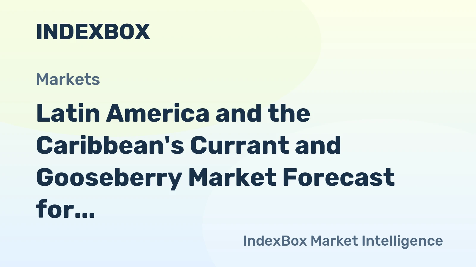 Latin America and the Caribbean's Currant and Gooseberry Market Forecast for Slight Growth With a +0.9% CAGR