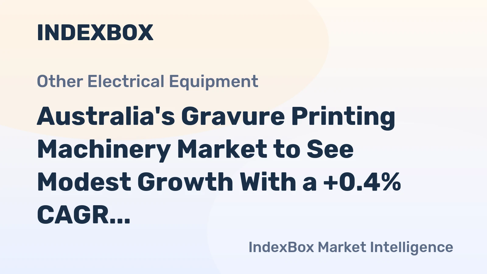 Australia's Gravure Printing Machinery Market to See Modest Growth With a +0.4% CAGR