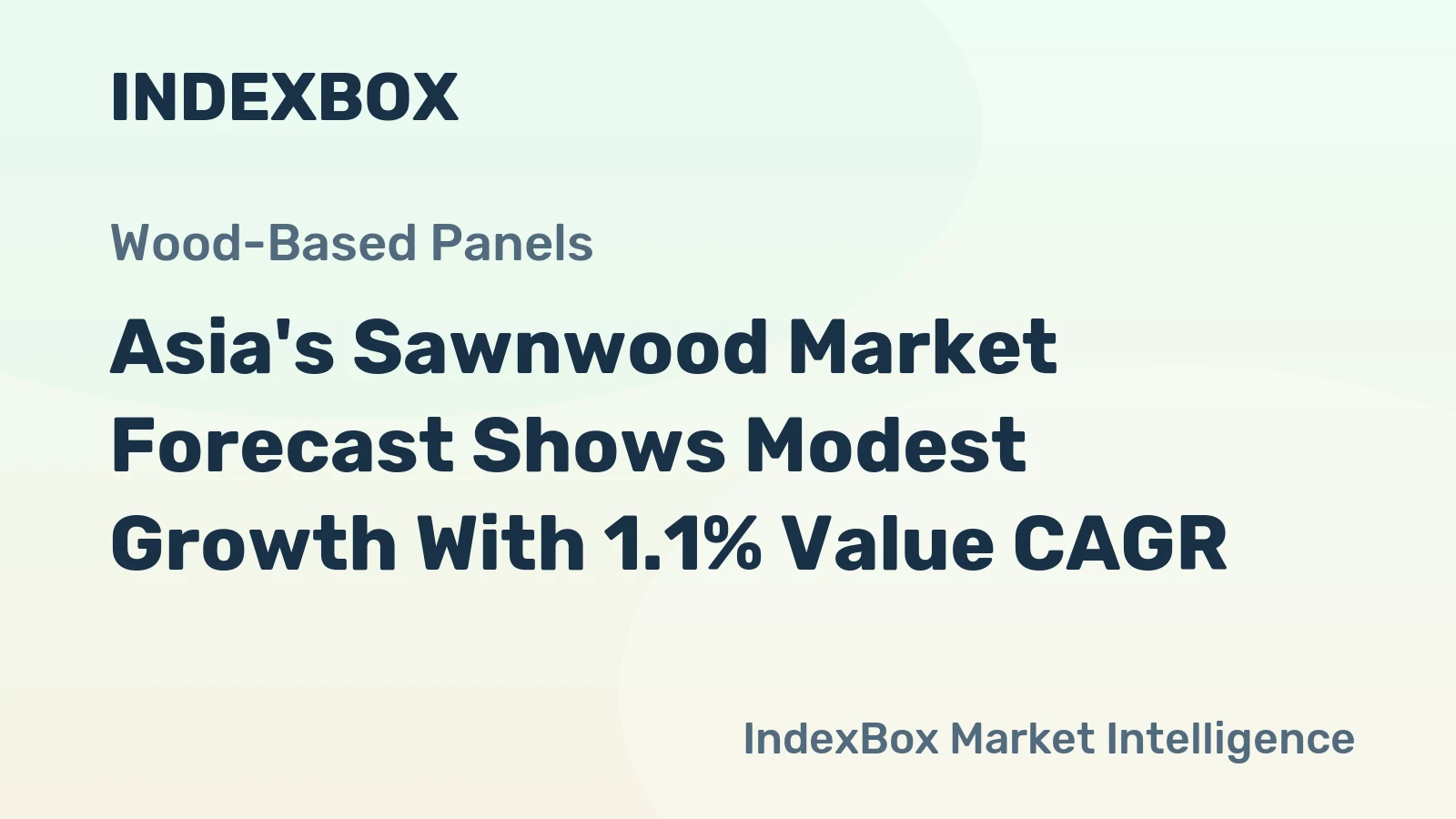 Asia's Sawnwood Market Forecast Shows Modest Growth With 1.1% Value CAGR