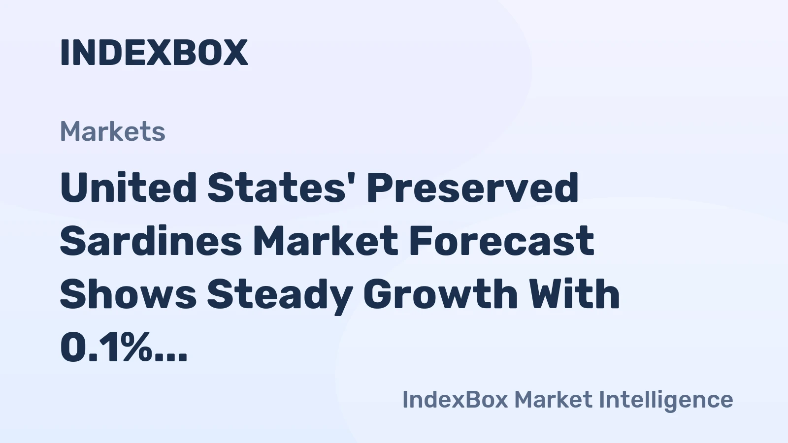 United States' Preserved Sardines Market Forecast Shows Steady Growth With 0.1% Volume CAGR