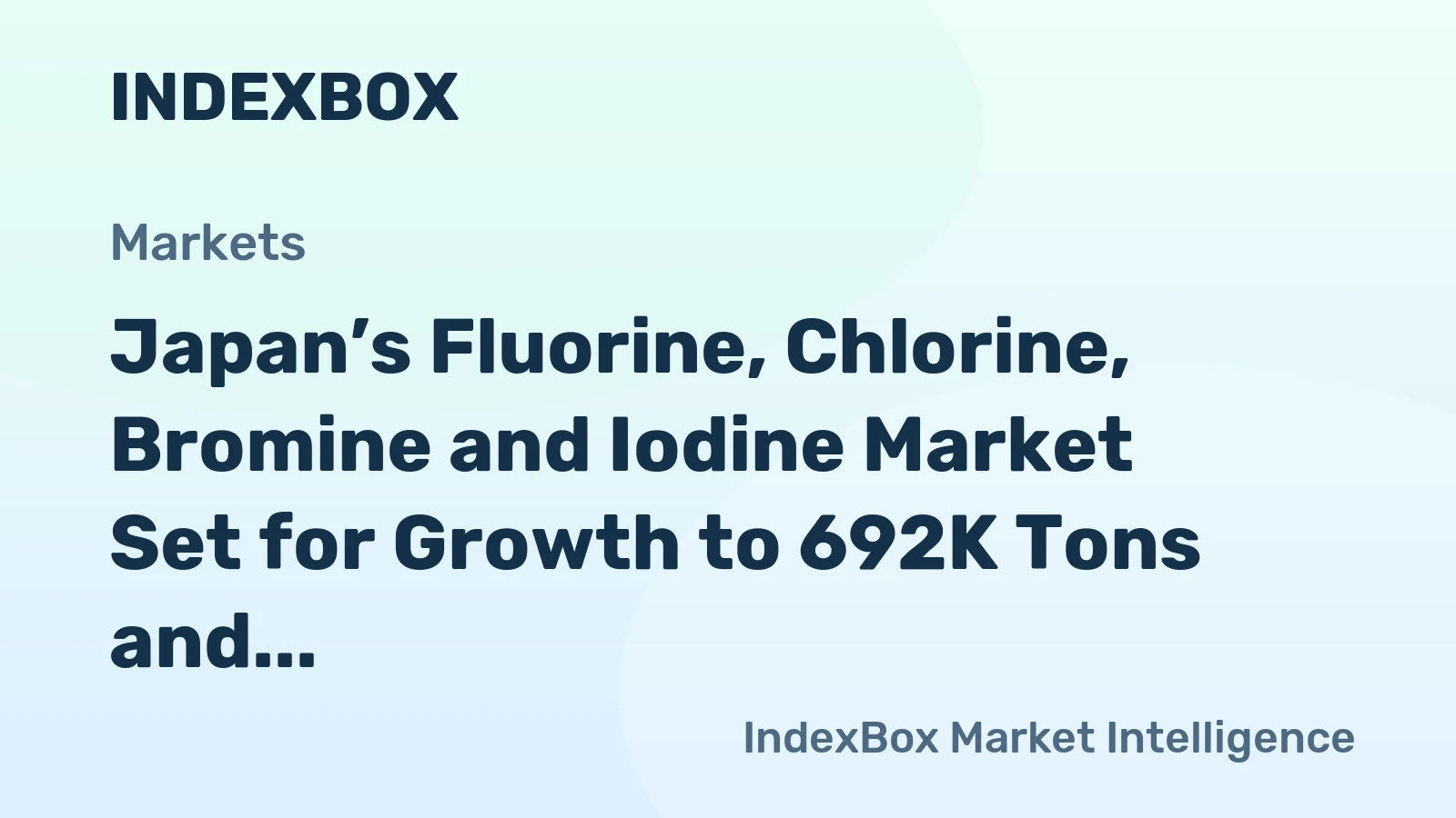Japan’s Fluorine, Chlorine, Bromine and Iodine Market Set for Growth to 692K Tons and $19.9B in Value