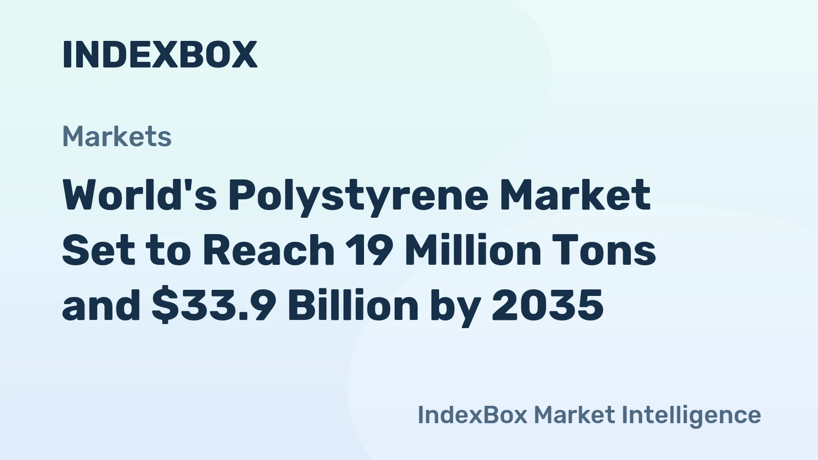 World's Polystyrene Market Set to Reach 19 Million Tons and $33.9 Billion by 2035