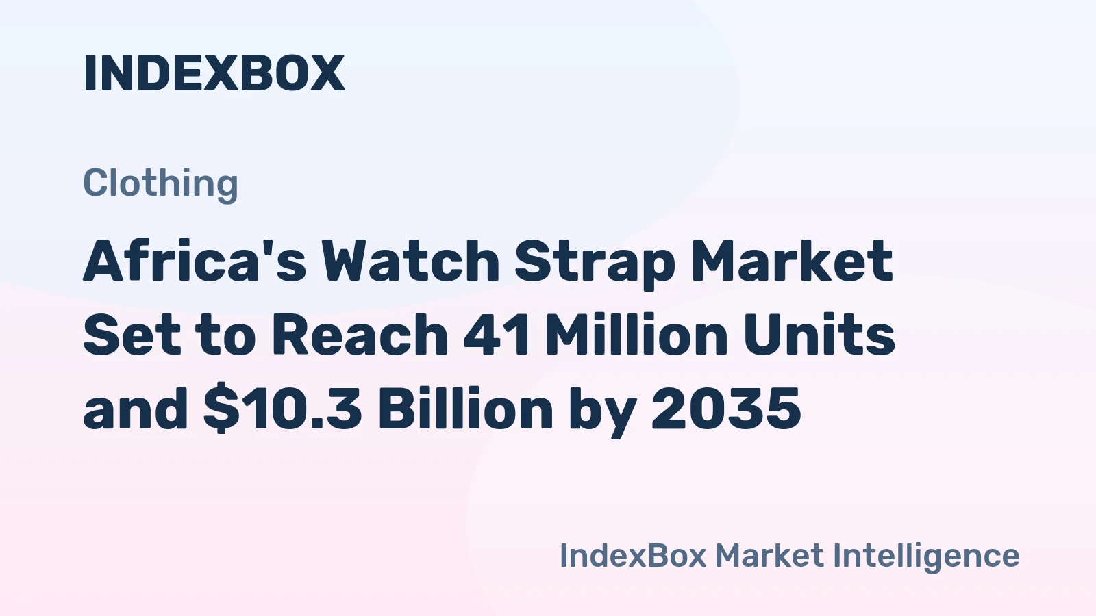 Africa's Watch Strap Market Set to Reach 41 Million Units and $10.3 Billion by 2035