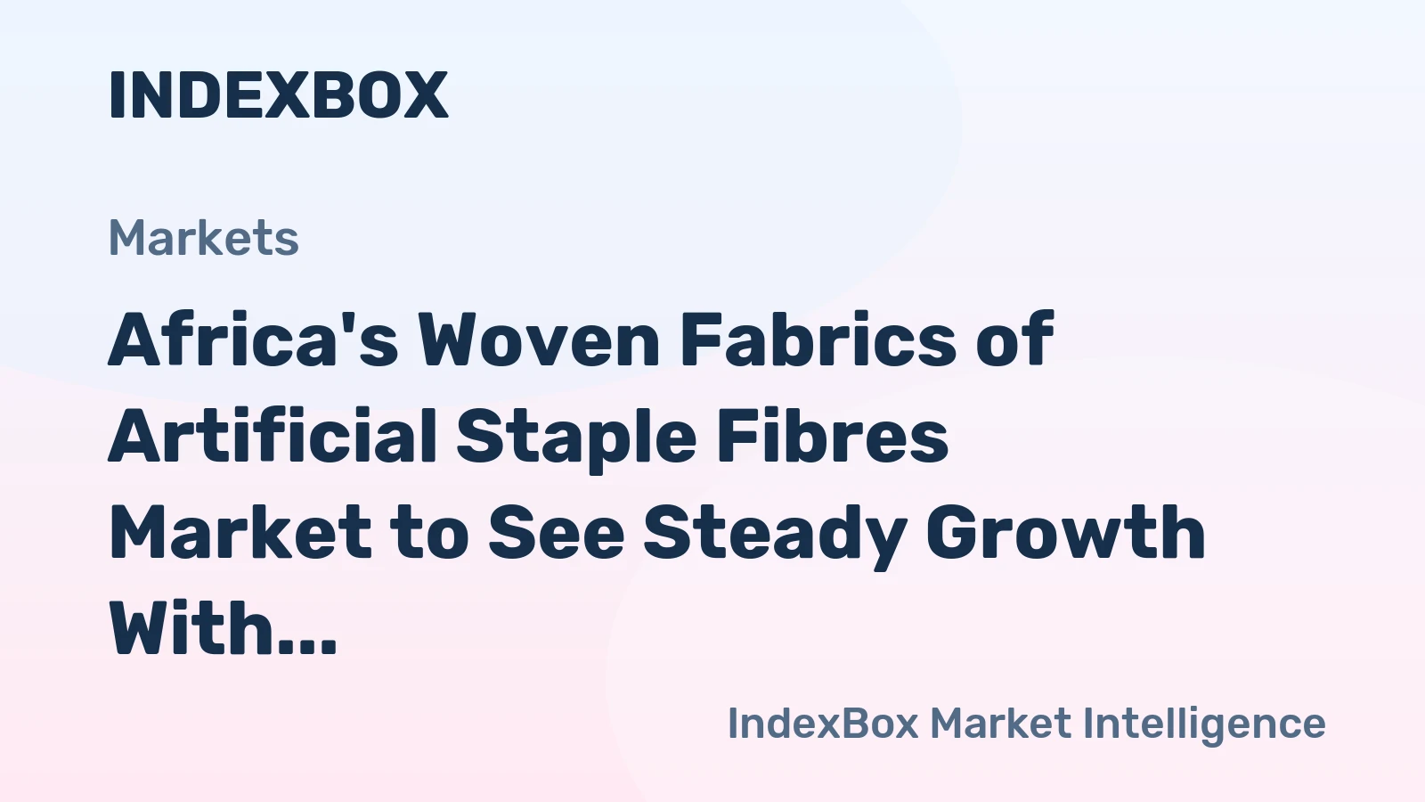 Africa's Woven Fabrics of Artificial Staple Fibres Market to See Steady Growth With a +1.0% Volume CAGR