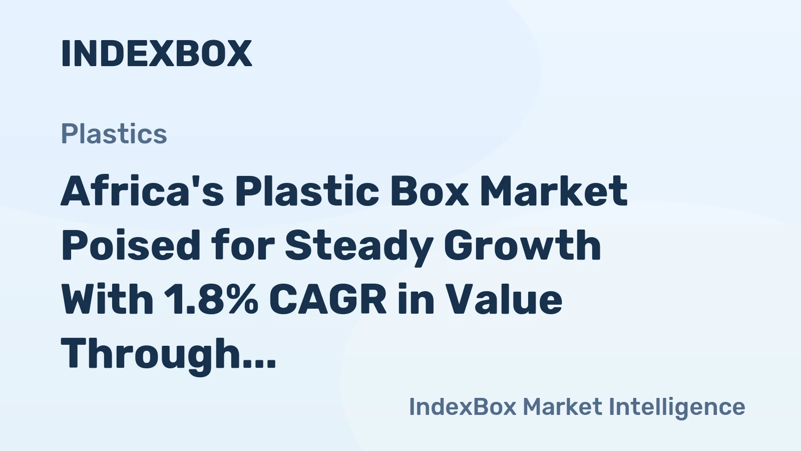 Africa's Plastic Box Market Poised for Steady Growth With 1.8% CAGR in Value Through 2035