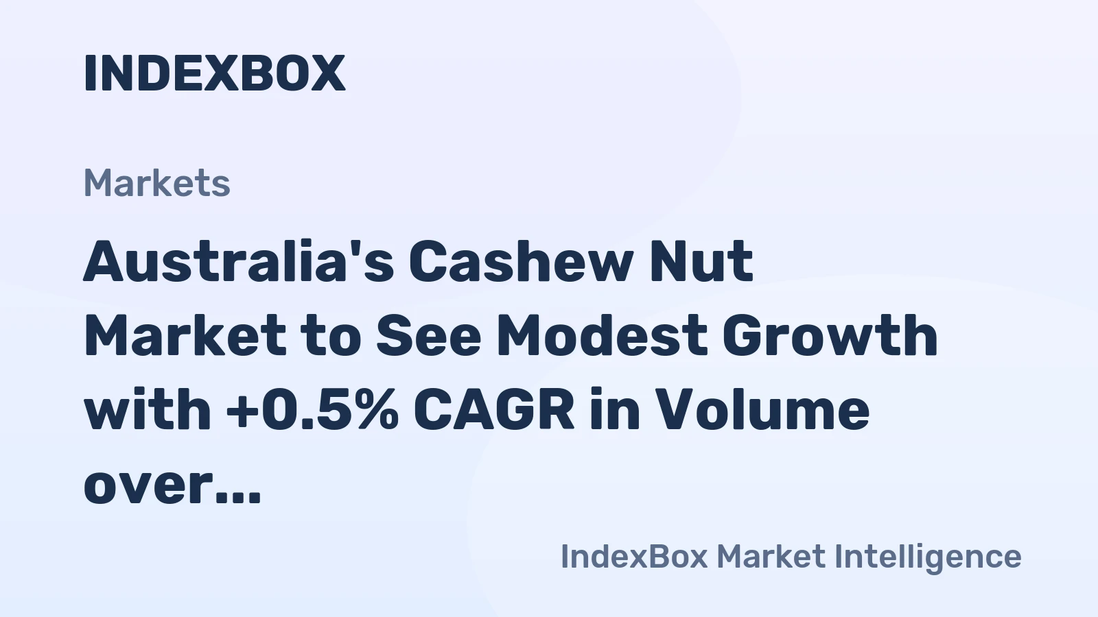 Australia's Cashew Nut Market to See Modest Growth with +0.5% CAGR in Volume over Next Decade