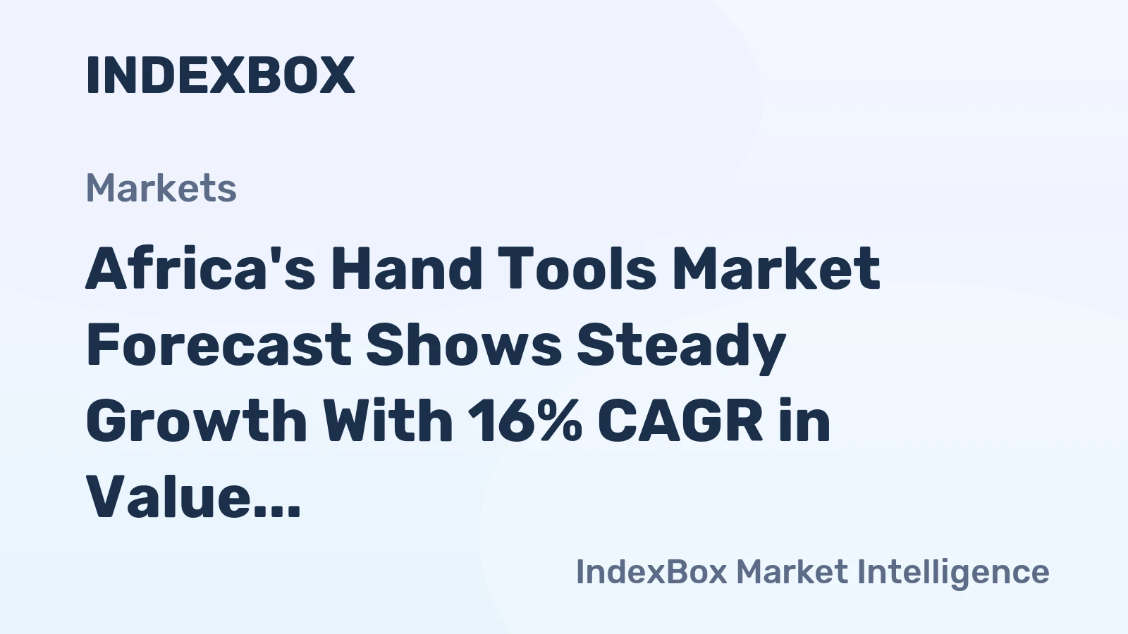 Africa's Hand Tools Market Forecast Shows Steady Growth With 16% CAGR in Value Through 2035