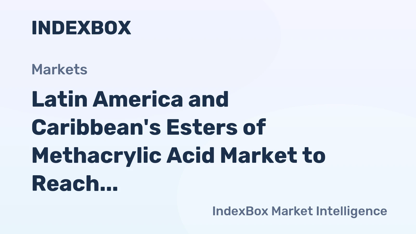 Latin America and Caribbean's Esters of Methacrylic Acid Market to Reach 126K Tons and $454M by 2035