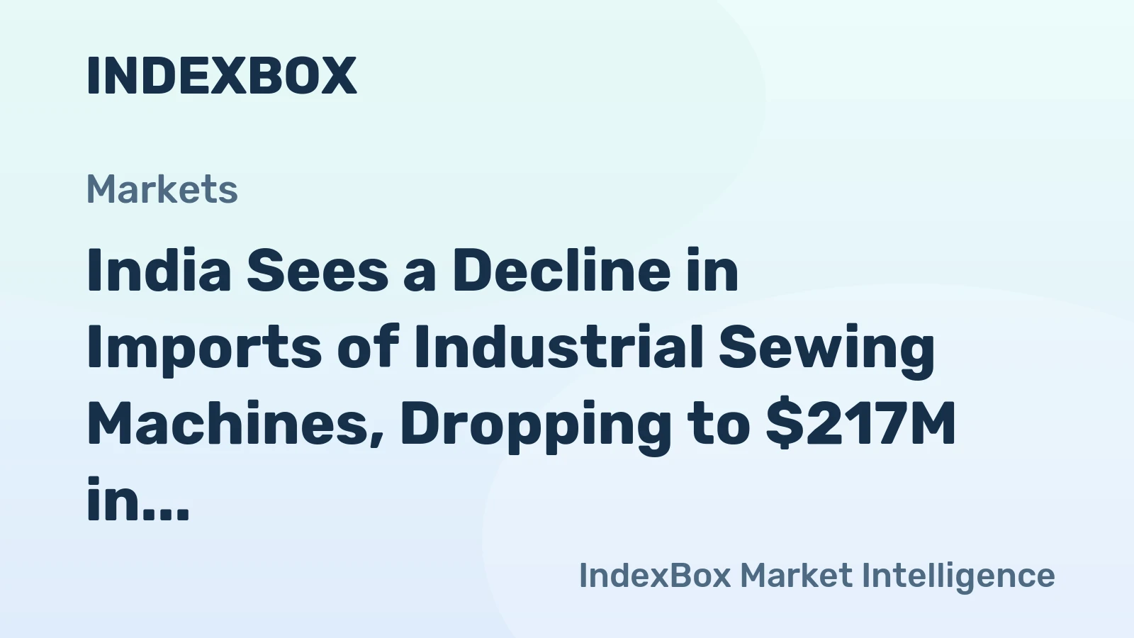 India Sees a Decline in Imports of Industrial Sewing Machines, Dropping to $217M in 2024