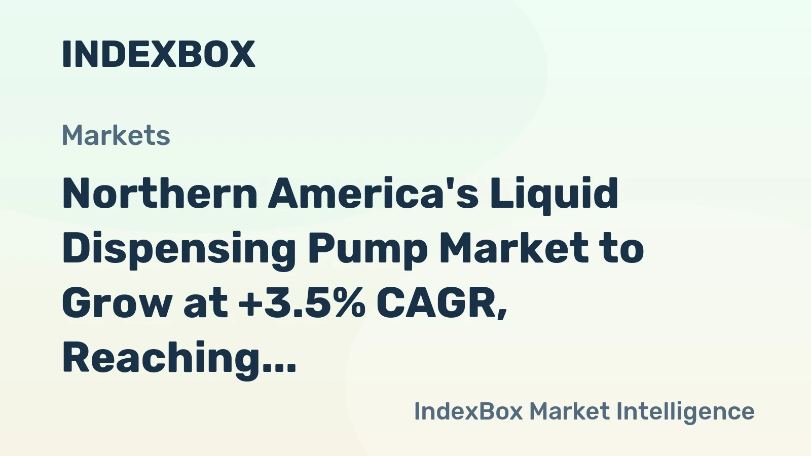 Northern America's Liquid Dispensing Pump Market to Grow at +3.5% CAGR, Reaching 9.6M Units and $557M Value by 2035