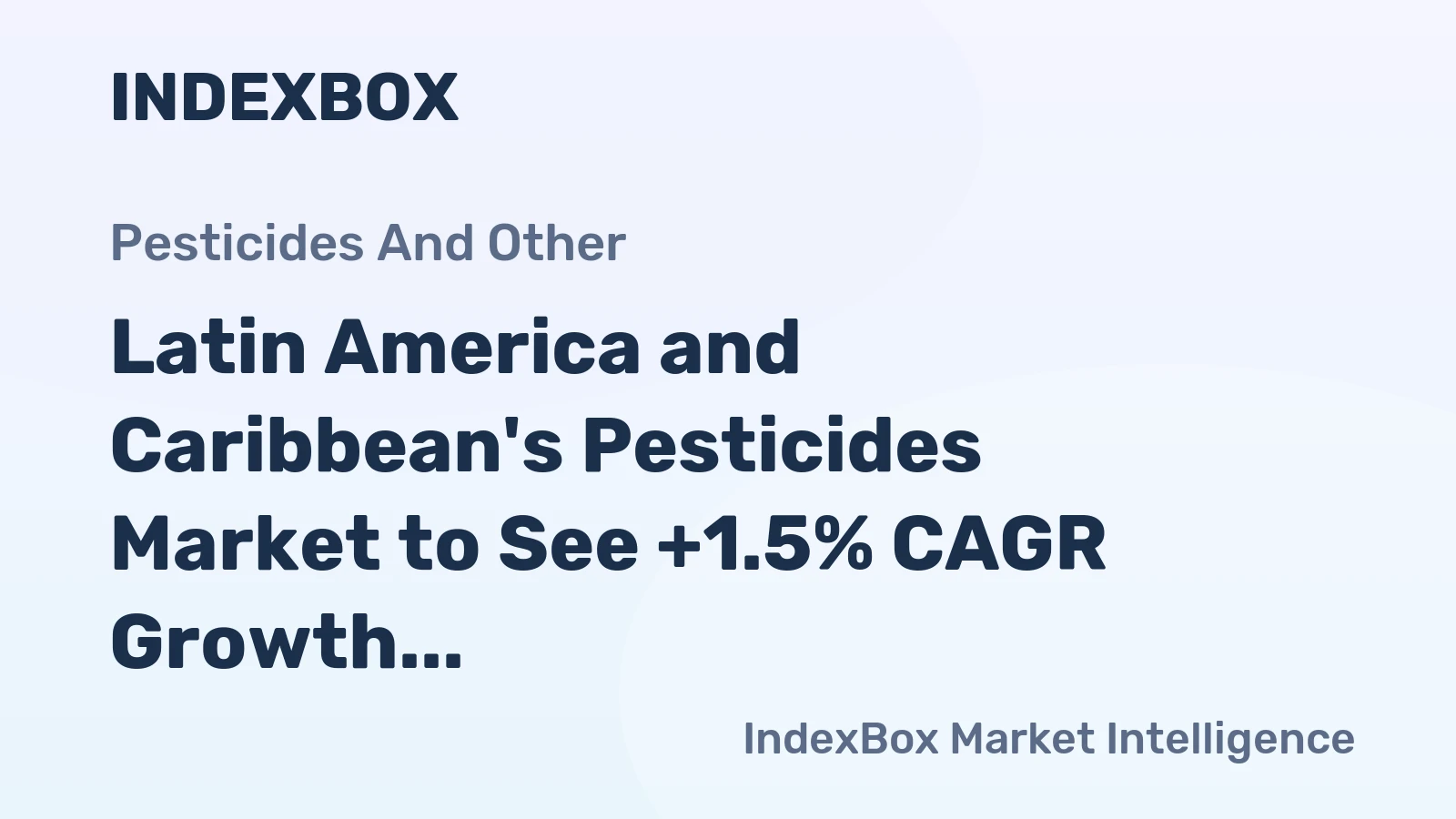 Latin America and Caribbean's Pesticides Market to See +1.5% CAGR Growth Through 2035, Reaching $16.8B in Value