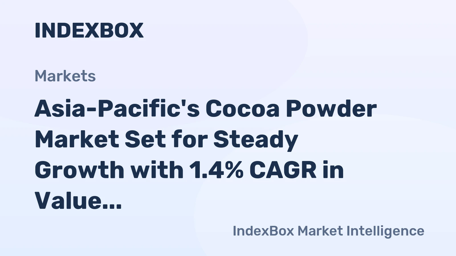 Asia-Pacific's Cocoa Powder Market Set for Steady Growth with 1.4% CAGR in Value