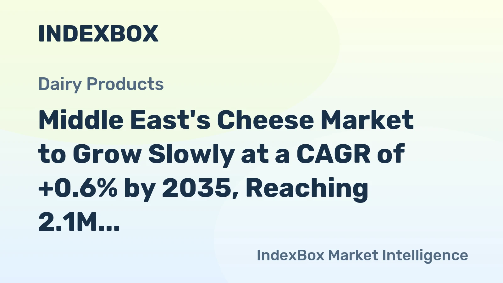 Middle East's Cheese Market to Grow Slowly at a CAGR of +0.6% by 2035, Reaching 2.1M Tons in Volume