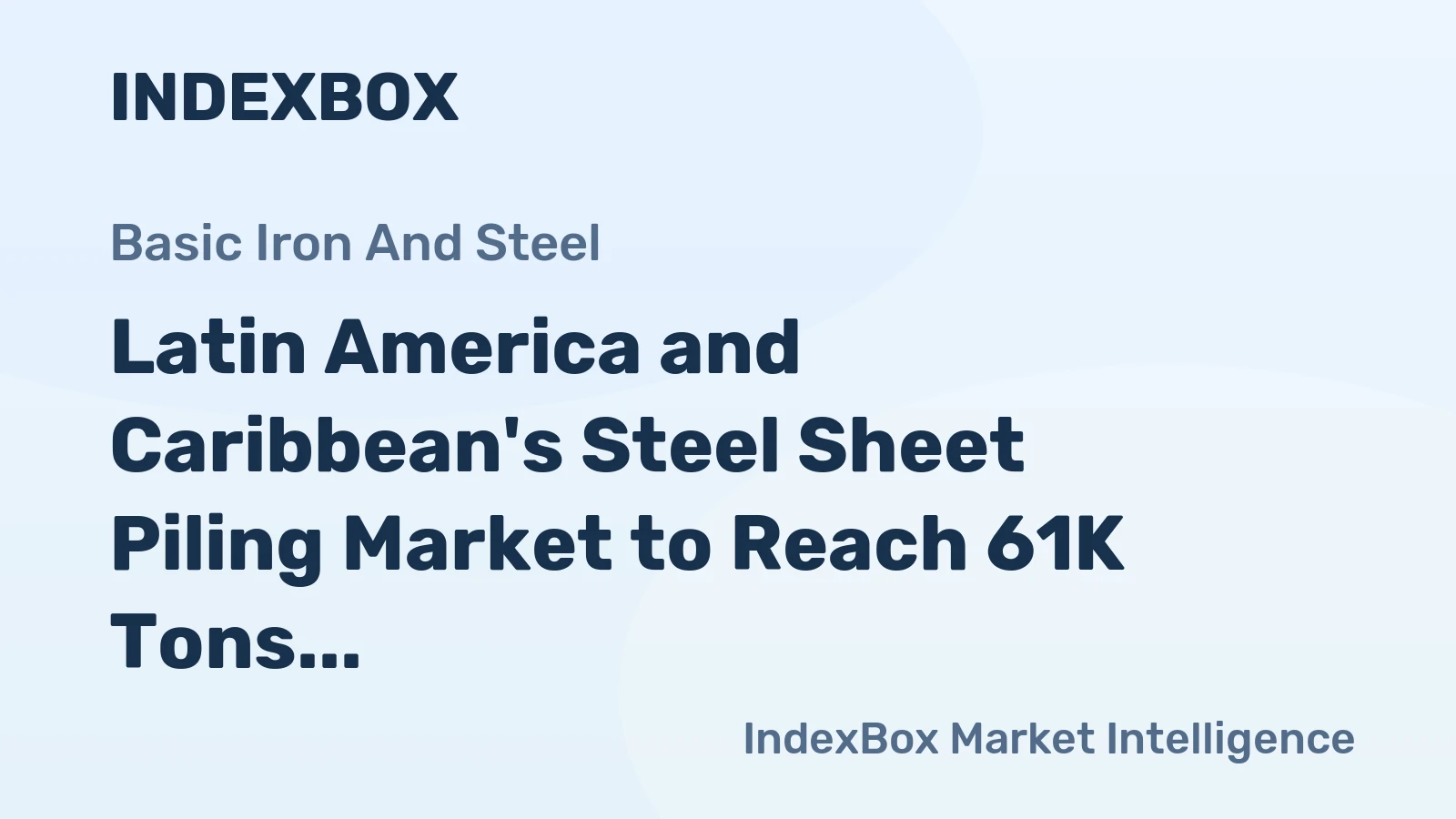 Latin America and Caribbean's Steel Sheet Piling Market to Reach 61K Tons and $80M by 2035