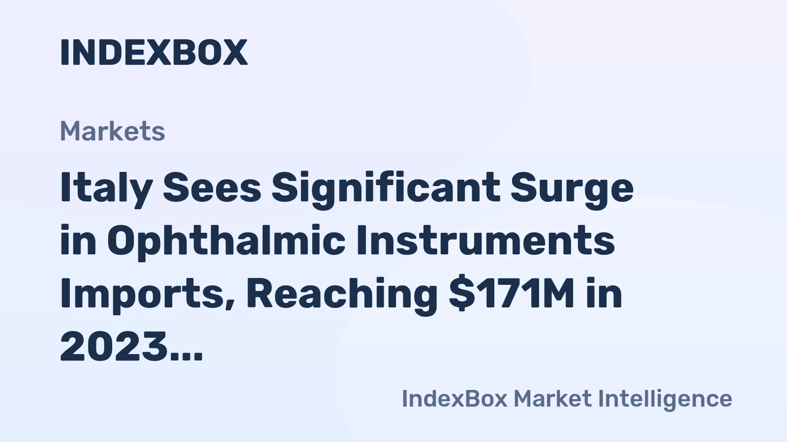 Italy Sees Significant Surge in Ophthalmic Instruments Imports, Reaching $171M in 2023