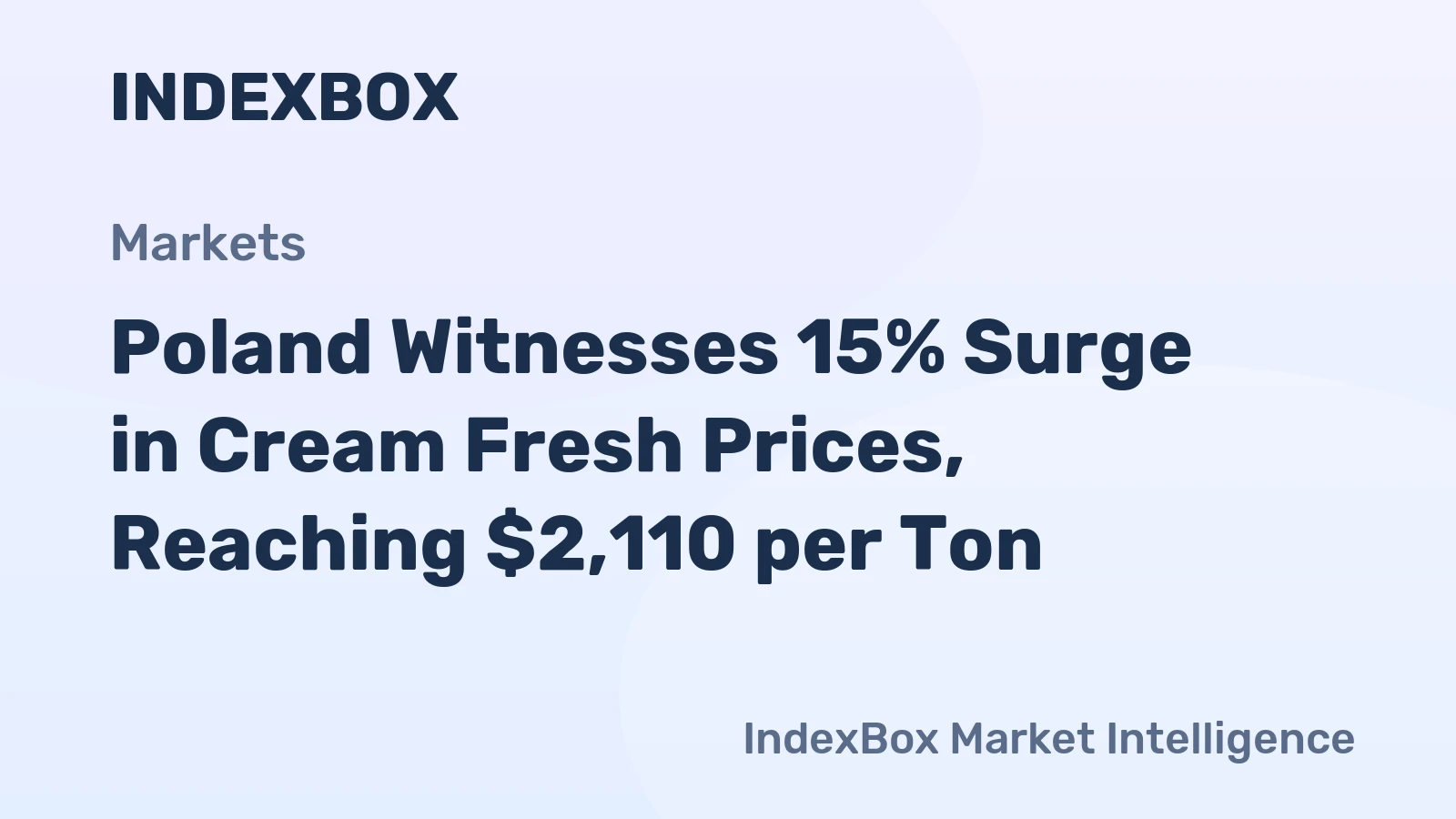 Poland Witnesses 15% Surge in Cream Fresh Prices, Reaching $2,110 per Ton