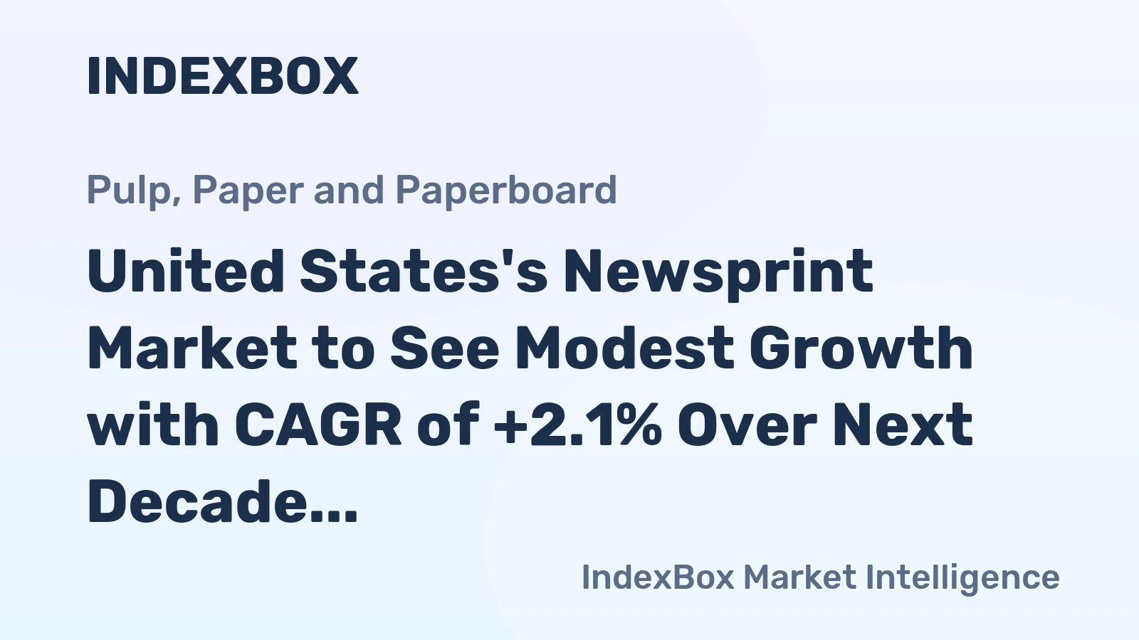 United States's Newsprint Market to See Modest Growth with CAGR of +2.1% Over Next Decade