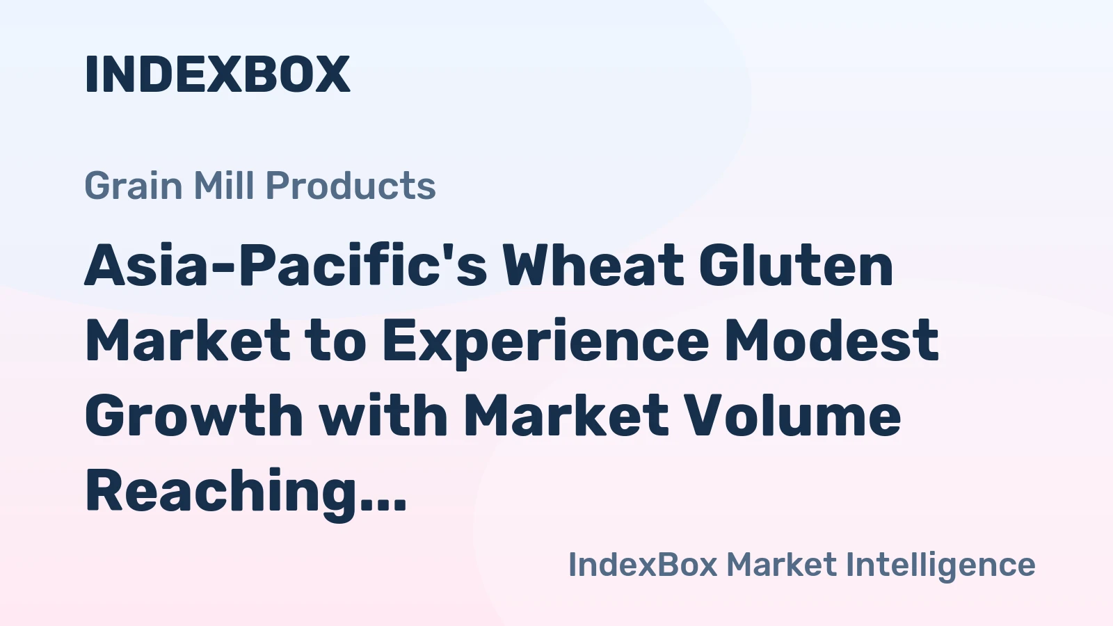 Asia-Pacific's Wheat Gluten Market to Experience Modest Growth with Market Volume Reaching 202K tons and Market Value Surpassing $354M by 2035