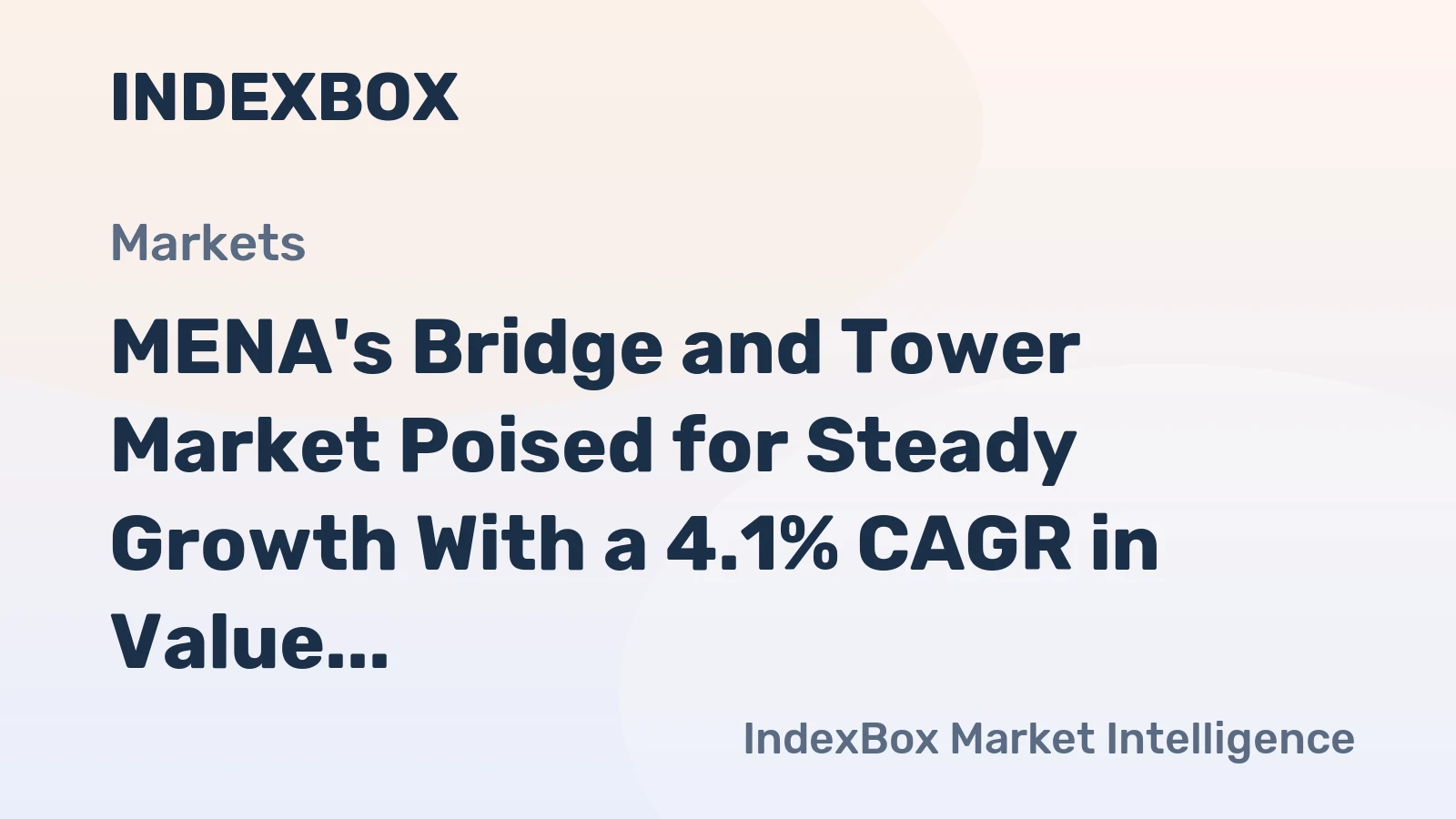 MENA's Bridge and Tower Market Poised for Steady Growth With a 4.1% CAGR in Value Through 2035