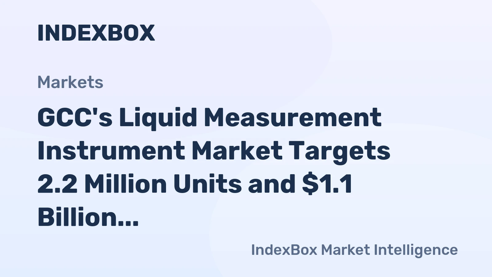 GCC's Liquid Measurement Instrument Market Targets 2.2 Million Units and $1.1 Billion Value by 2035